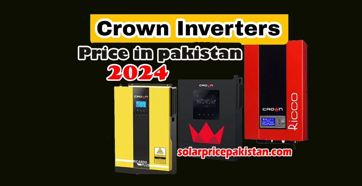 Crown Solar Inverter Price in Pakistan 2024 - Solar Price Pakistan