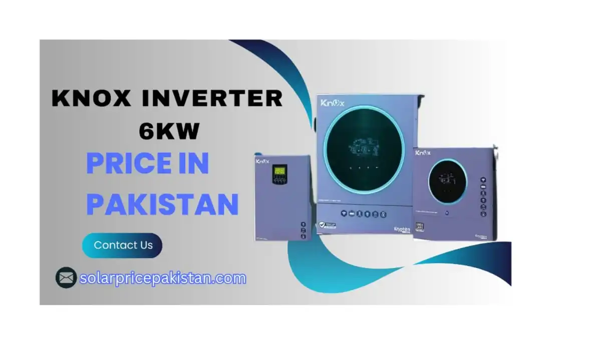 Knox inverter 6KW price in Pakistan - Solar Price Pakistan