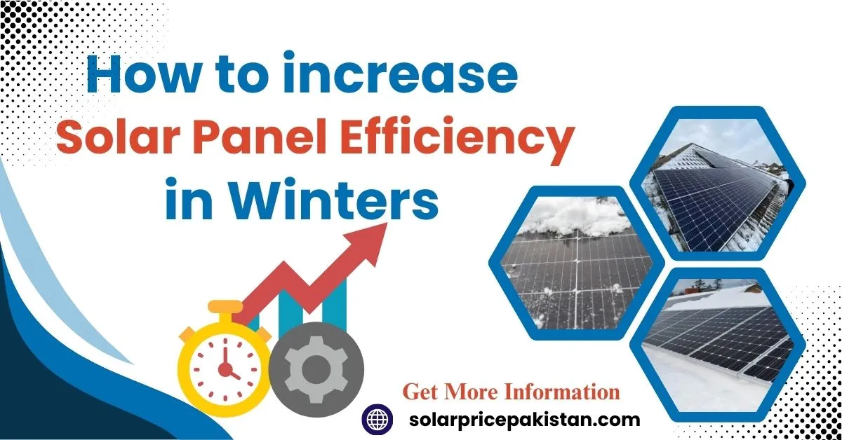 How to increase solar panel efficiency in winter - Solar Price Pakistan